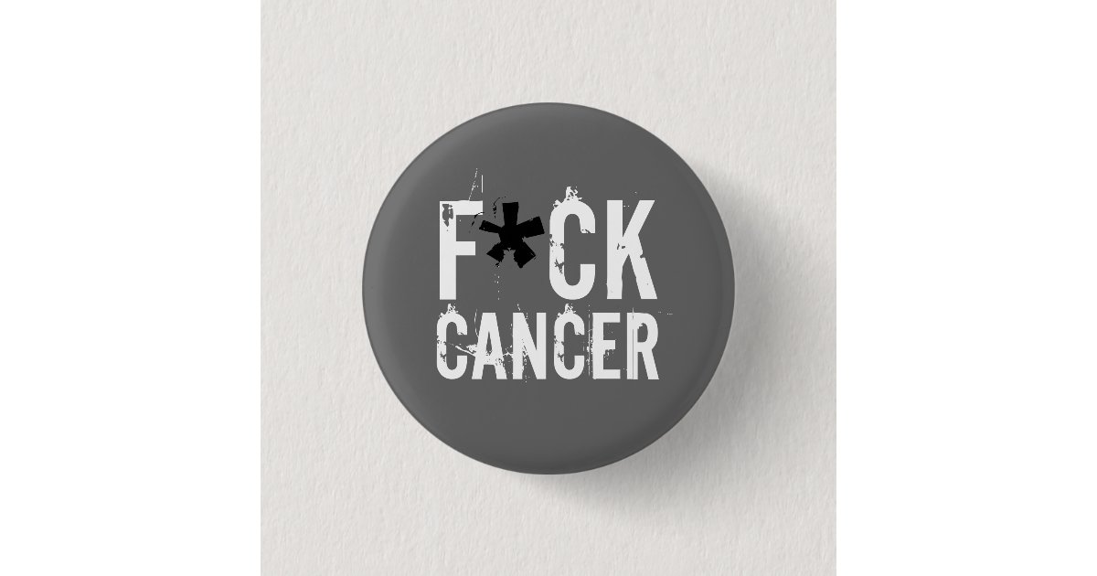 F*CK CANCER PINBACK BUTTON | Zazzle