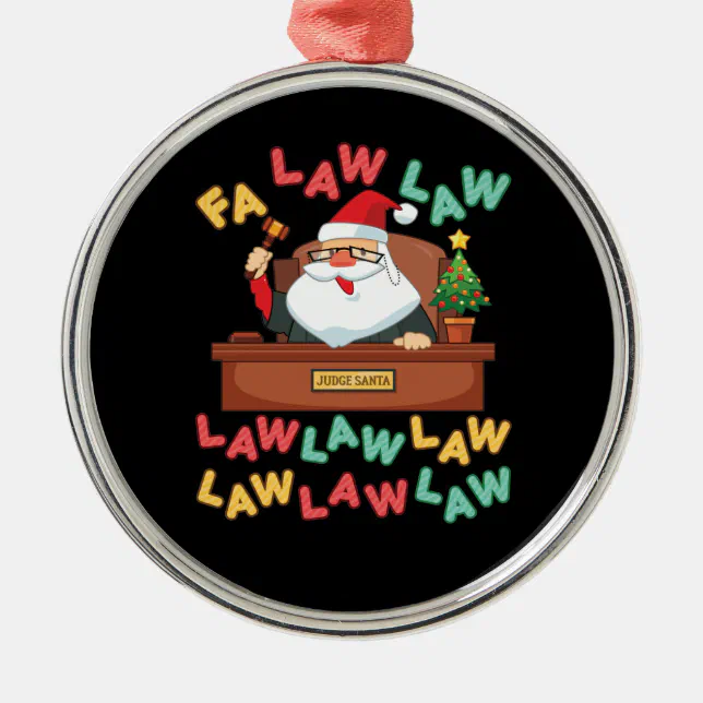 Fa Law Law Funny Lawyer Santa Judge Christmas Metal Ornament | Zazzle
