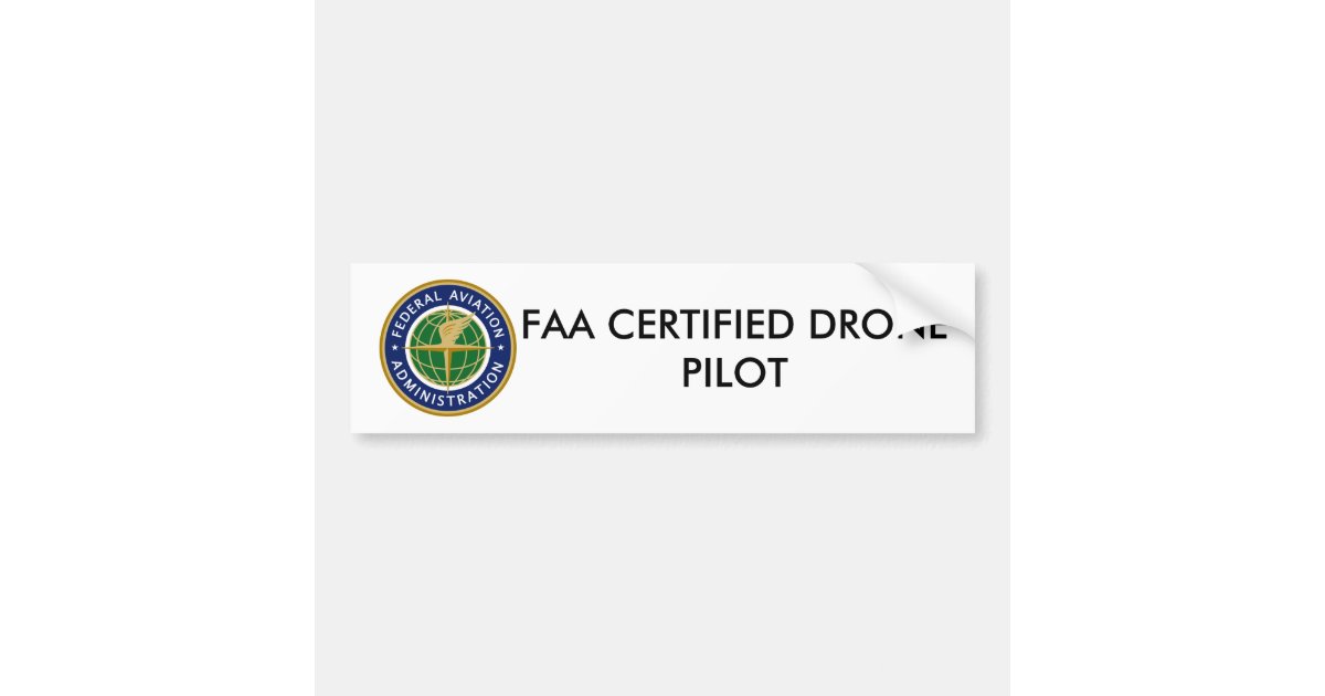 FAA CERTIFIED DRONE PILOT BUMPER STICKER | Zazzle