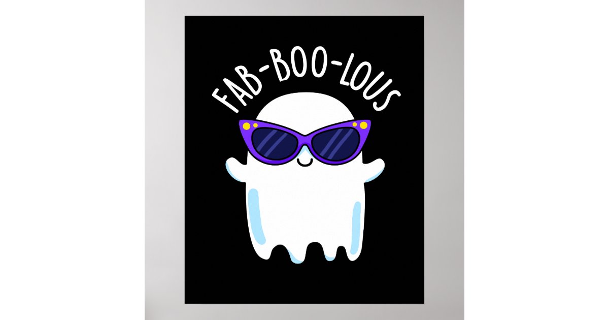 Fab-Boo-Lous Funny Ghost Pun Dark BG Poster | Zazzle