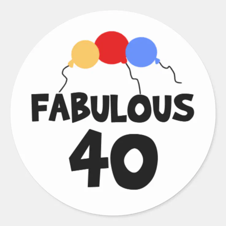 Fabulous 40 40th Forty Birthday Classic Round Sticker | Zazzle