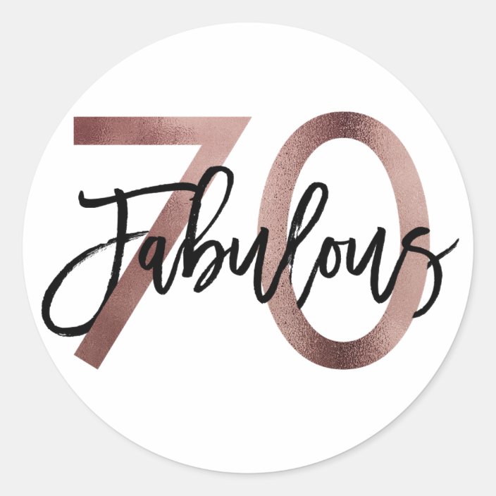 Fabulous 70th | Modern Elegant Rose Gold Birthday Classic Round Sticker ...