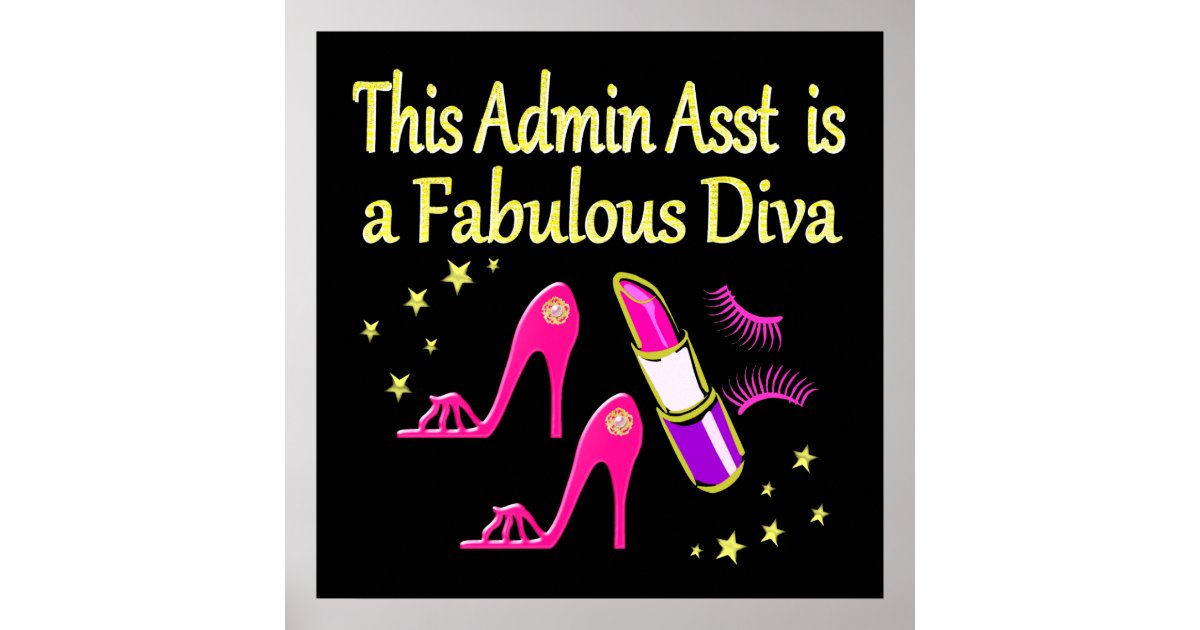 FABULOUS ADMIN ASST DIVA DESIGN POSTER | Zazzle