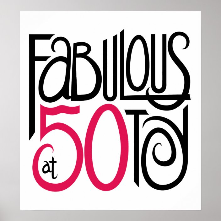 Fabulous at 50 Poster | Zazzle.com