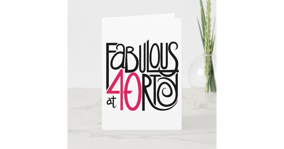 Fabulous at Forty Card | Zazzle