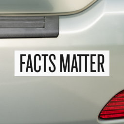 Facts Matter Bumper Sticker | Zazzle