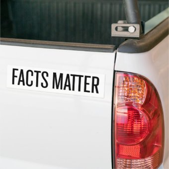 Facts Matter Bumper Sticker | Zazzle