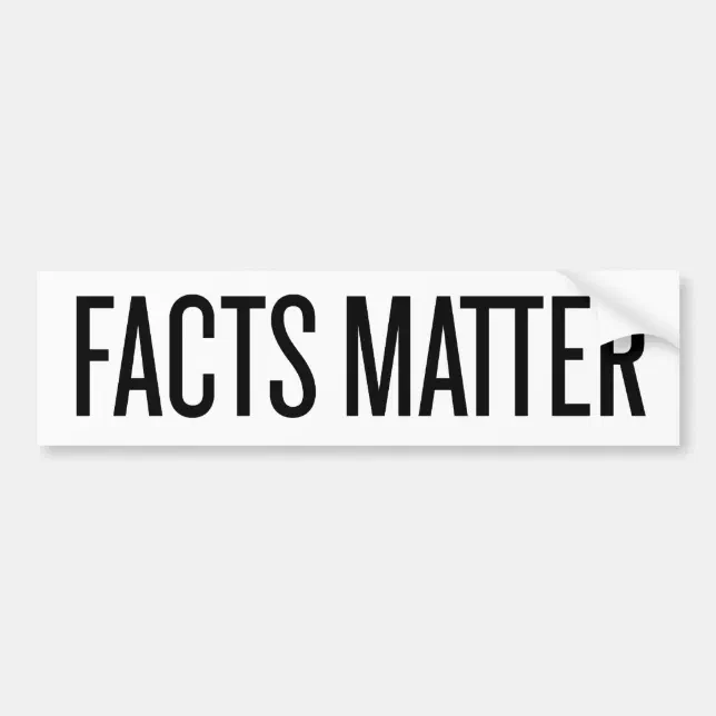 Facts Matter Bumper Sticker | Zazzle