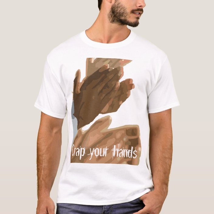 Fail: Crap your hands T-Shirt | Zazzle.com