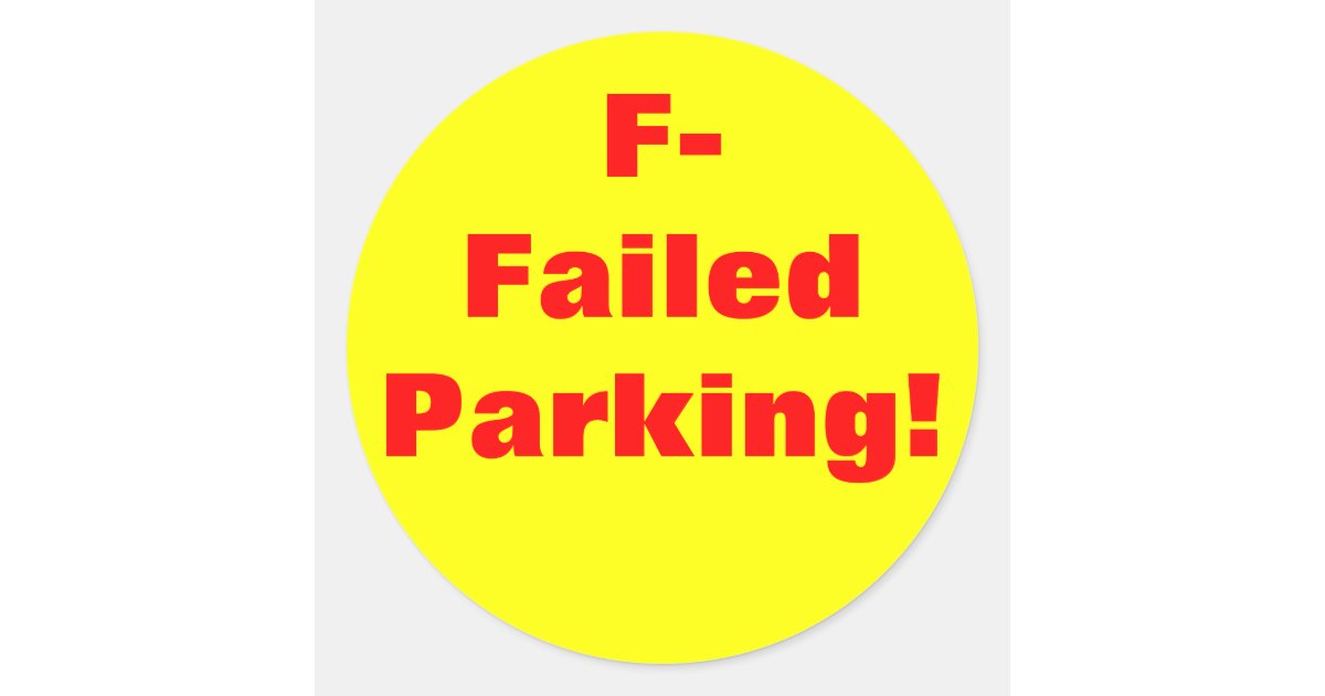 Failed Parking! Sticker | Zazzle.com