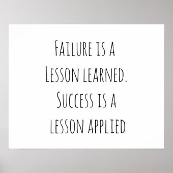 Failure is a lesson learned. Success is a lesson Poster | Zazzle