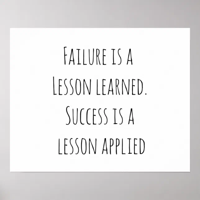 Failure is a lesson learned. Success is a lesson Poster | Zazzle