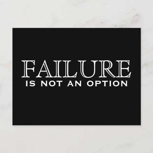 Failure is not an option - black & white postcard | Zazzle