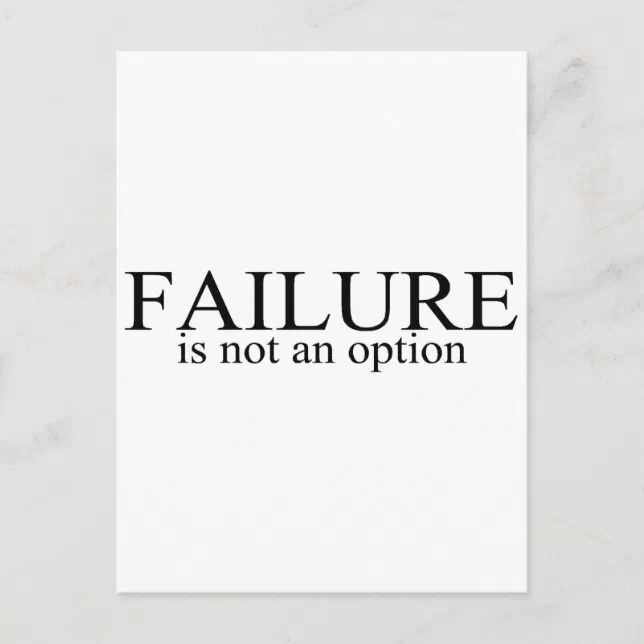 Failure Is Not An Option Postcard | Zazzle