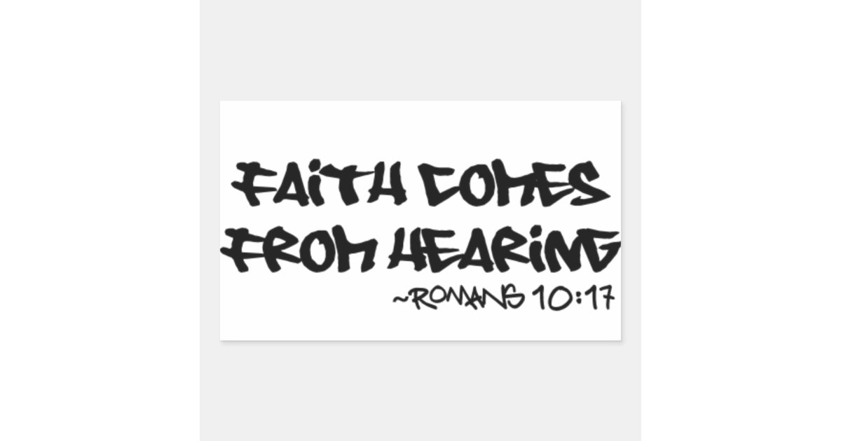 Faith Comes From Hearing Sticker Romans 10:17 | Zazzle