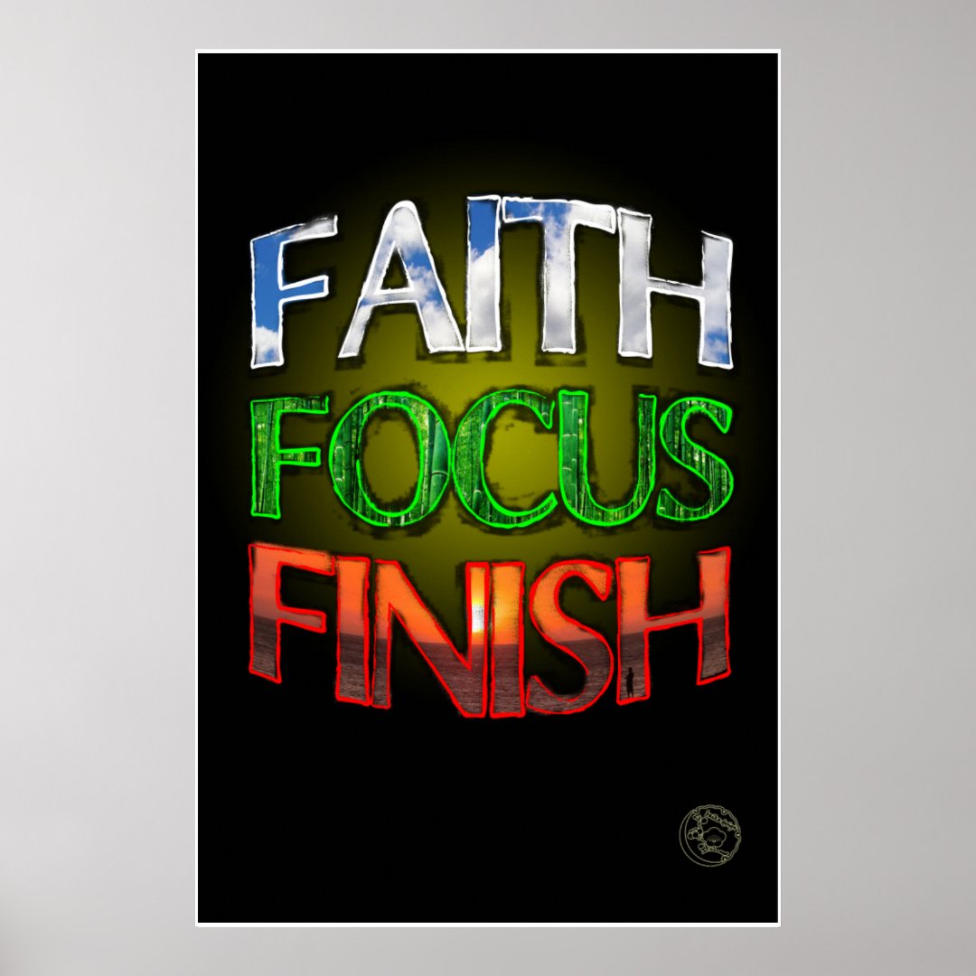 Faith Focus Finish Poster | Zazzle