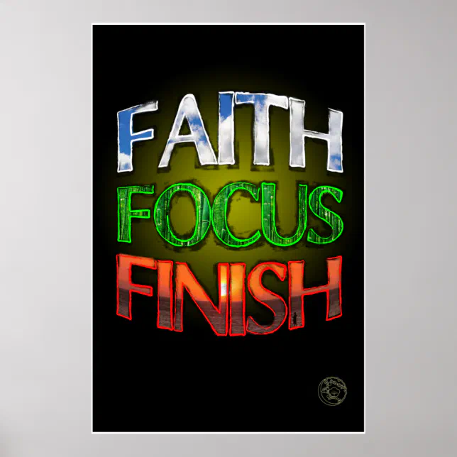 Faith Focus Finish Poster | Zazzle