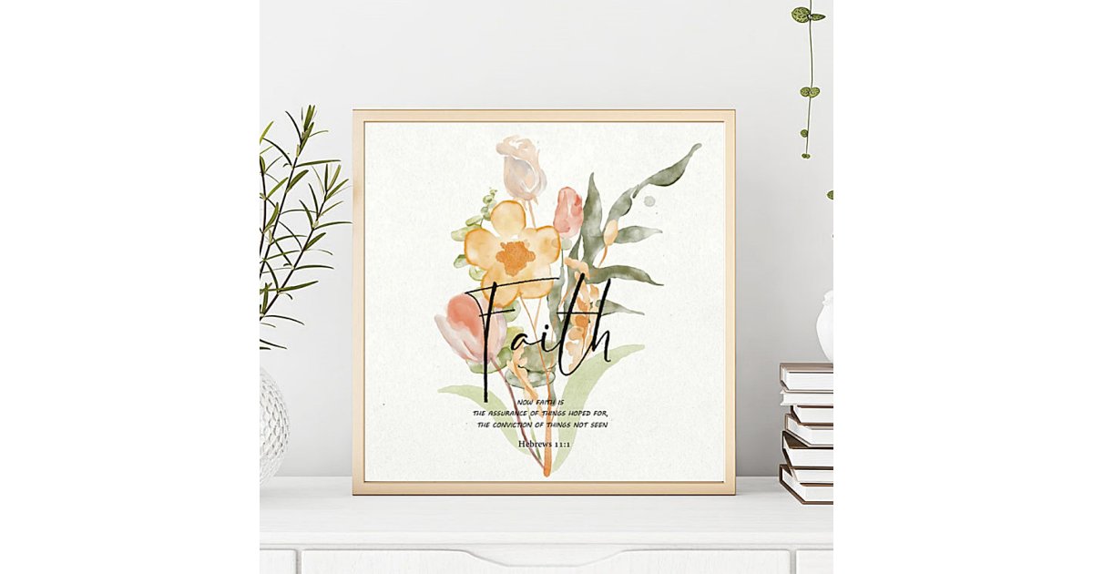 Faith- Hebrews 11:1 Orange floral Poster | Zazzle