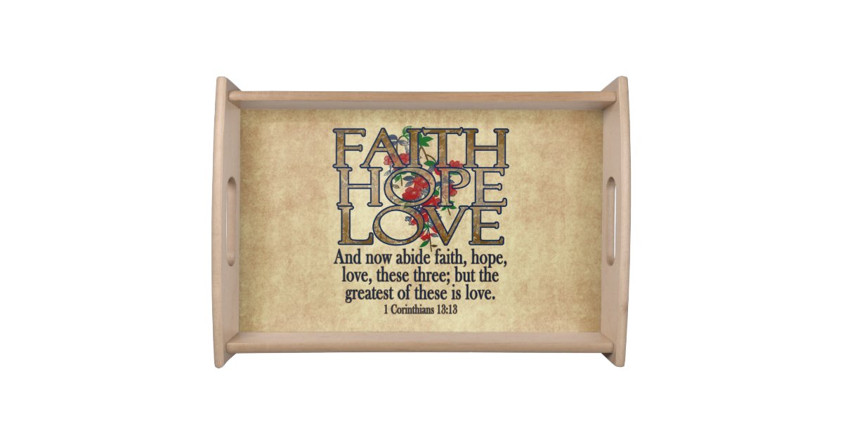 Faith Hope Love Elegant Bible Scripture Christian Serving Tray | Zazzle