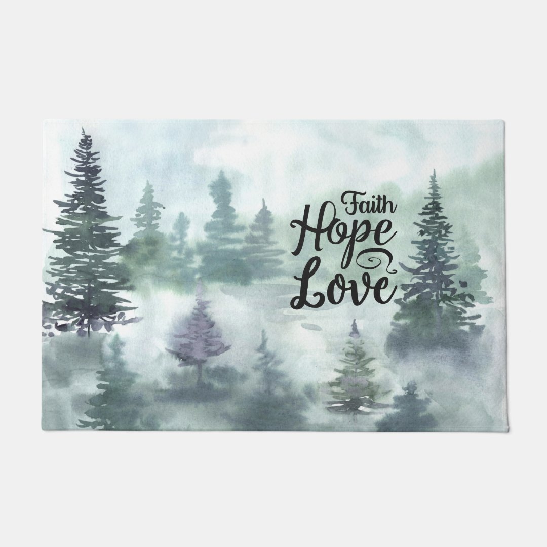 "Faith Hope Love" Evergreen Trees Inspirational Doormat | Zazzle