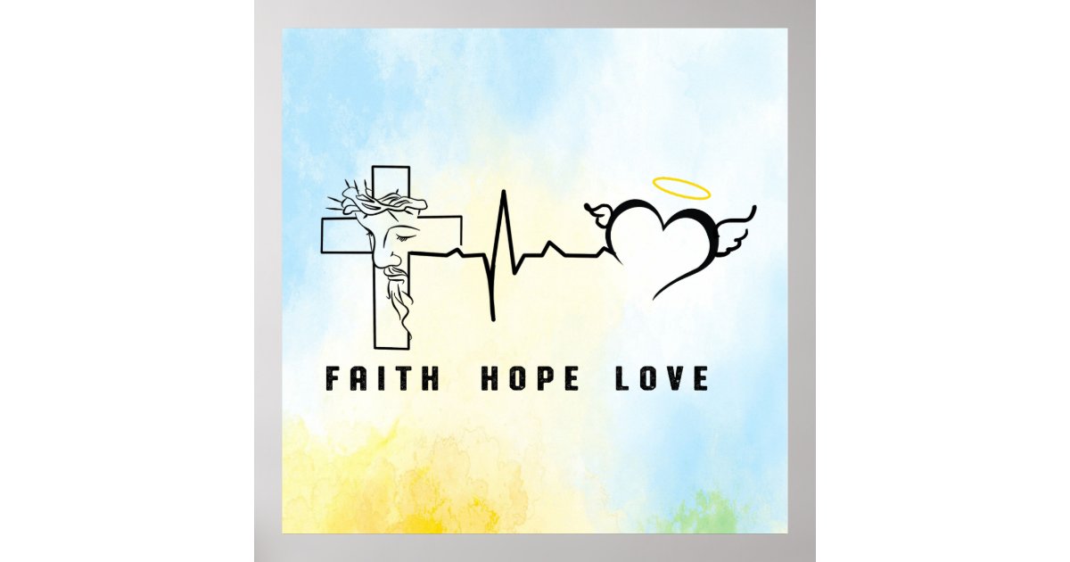 Faith Hope Love Poster | Zazzle