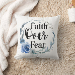 Faith Over Fear Blue Floral Throw Pillow | Zazzle