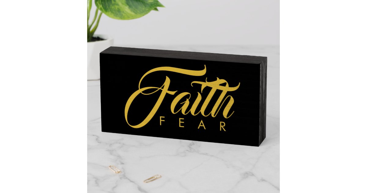 Faith Over Fear Gold and Black Wooden Box Sign | Zazzle