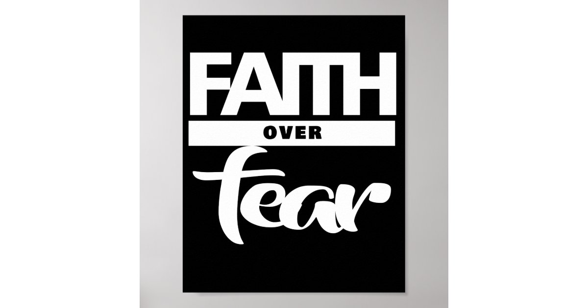 Faith Over Fear Poster | Zazzle