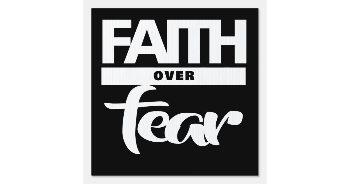 Faith Over Fear Sign | Zazzle