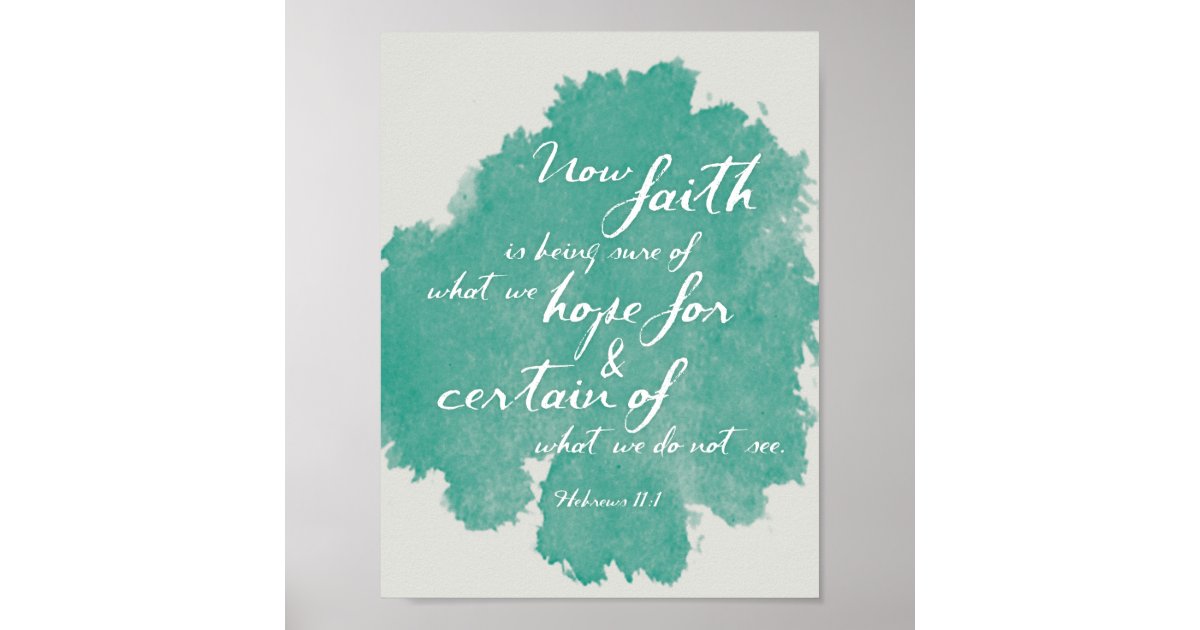 Faith Quote Art Faith Scripture Art Hebrews 11 1 Poster Zazzle