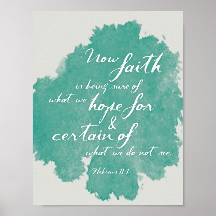Faith Quote Art, Faith Scripture Art Hebrews 11:1 Poster | Zazzle.com