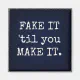 FAKE IT 'til you MAKE IT Inspirational Magnet | Zazzle