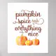 Fall Quote Pumpkin Spice and Everything Nice Poster | Zazzle