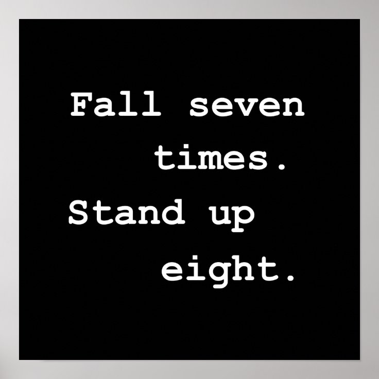 Fall Seven Times Stand Up Eight Poster | Zazzle
