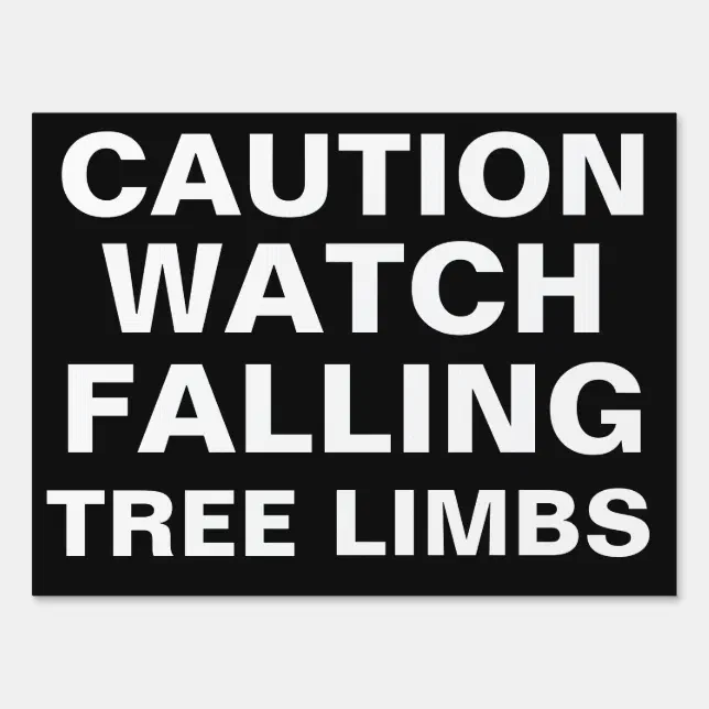 Falling Limbs Yard Sign | Zazzle