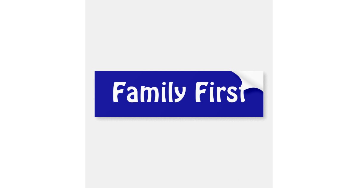 Family First Bumper Sticker | Zazzle.com