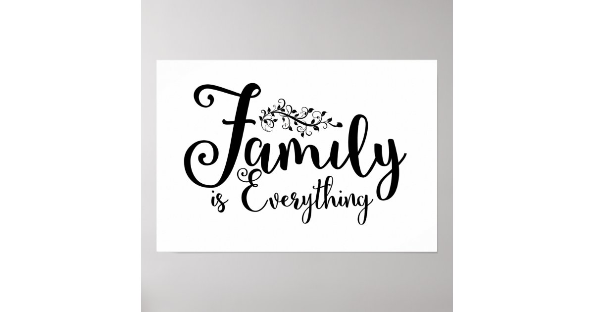 Family Is Everything Quote Poster | Zazzle