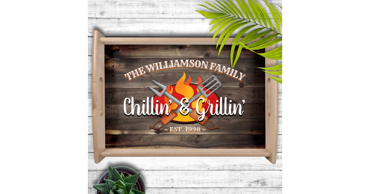 Family Name Chillin' and Grillin' BBQ Serving Tray | Zazzle