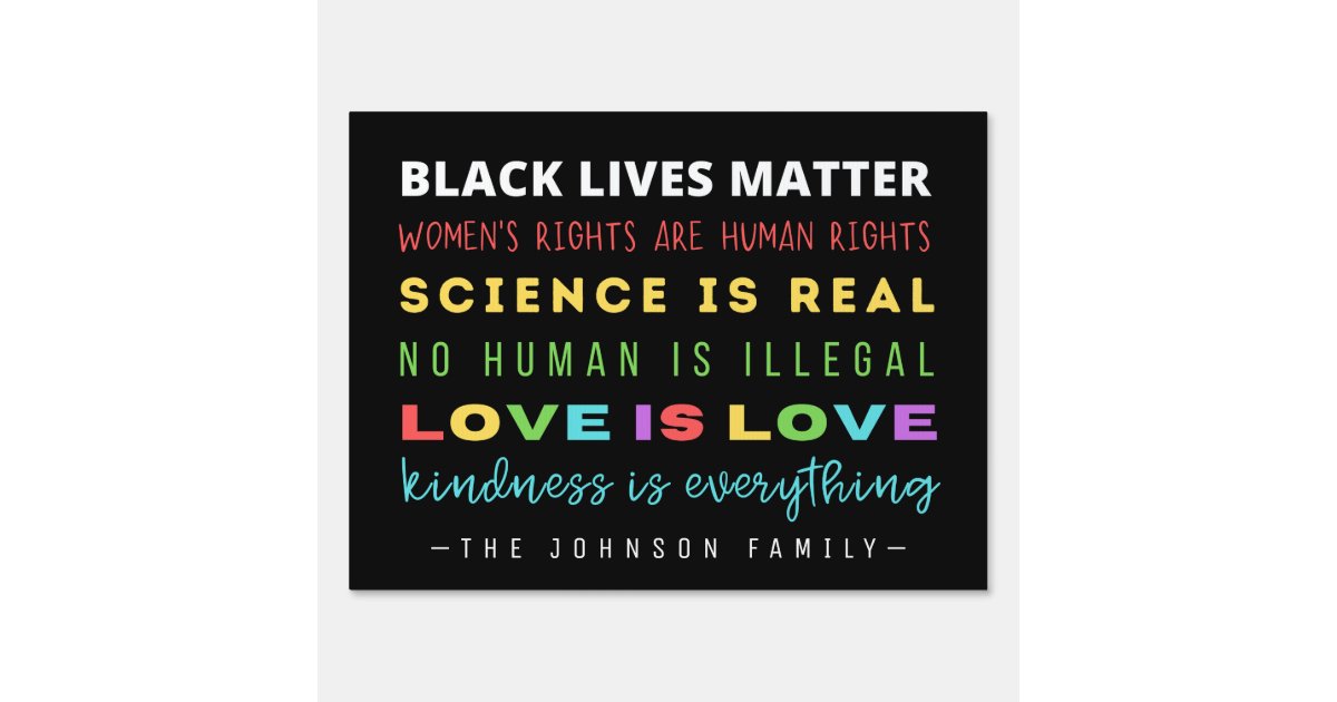 Family Name Kindness Pride BLM Liberal Yard Sign | Zazzle