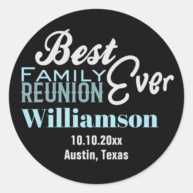 Family Reunion Best Ever Gathering Classic Round Sticker | Zazzle
