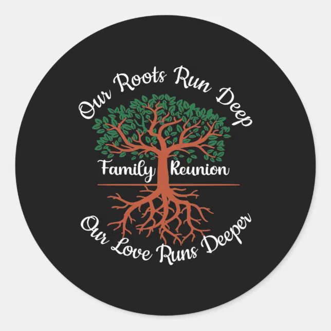 Family Reunion Our Roots Run Deep Tree Classic Round Sticker | Zazzle