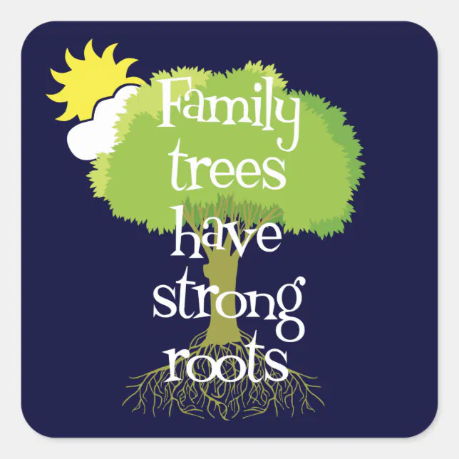 Family Trees Have Strong Roots Genealogy Stickers | Zazzle
