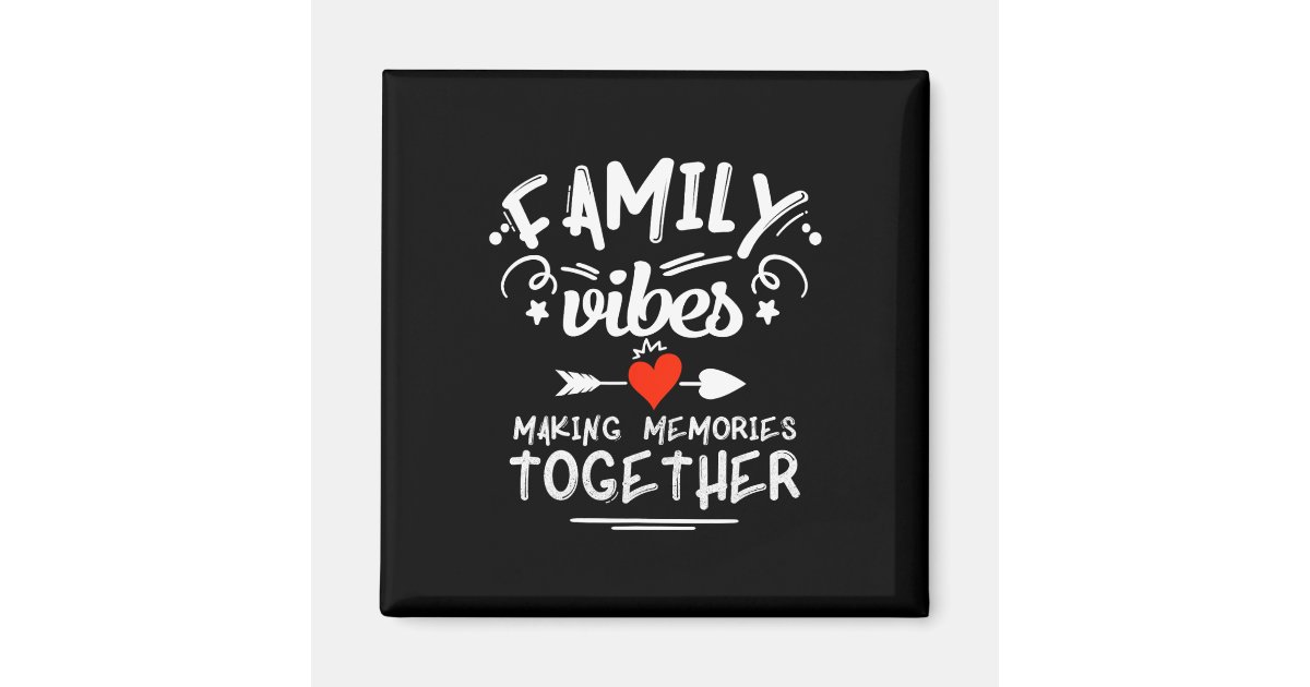 Family Vibes Making Memories 2025 Family Reunion M Magnet | Zazzle