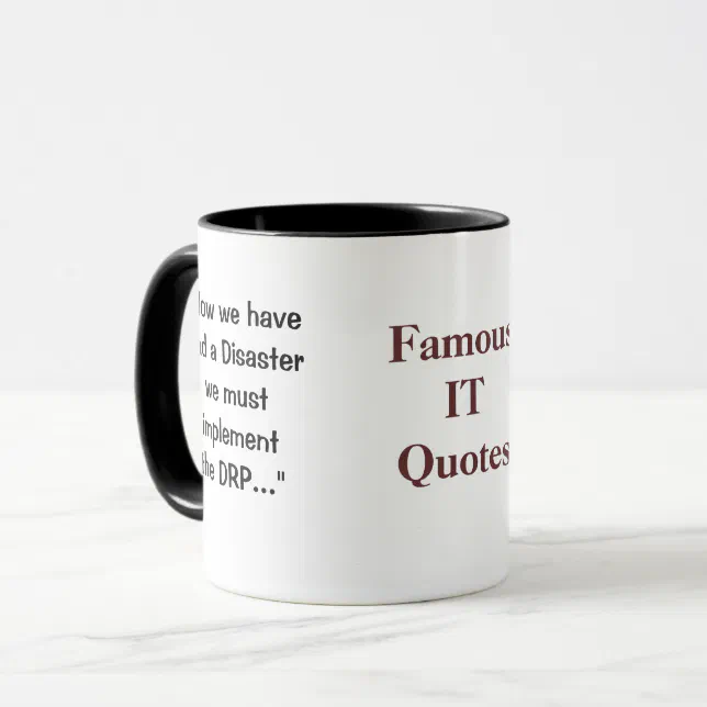 Famous IT CIO Quote Funny Disaster Recovery Joke Mug | Zazzle