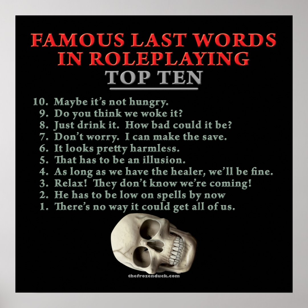 Famous Last Words in Roleplaying: Top Ten Poster | Zazzle