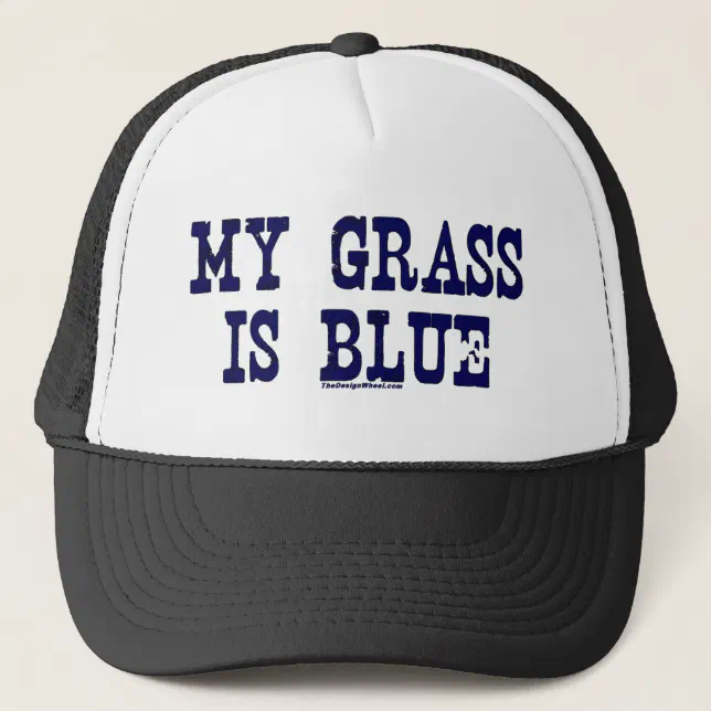 Famous My Grass Is Blue Trucker Hat | Zazzle
