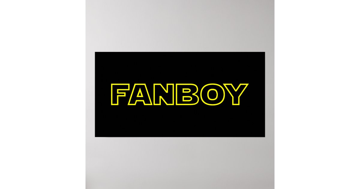 FANBOY POSTER | Zazzle
