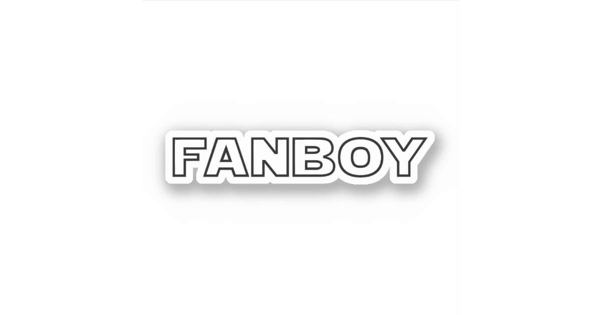 FANBOY STICKER | Zazzle
