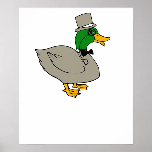 Fancy duck with monocle and top hat Duckington Poster | Zazzle