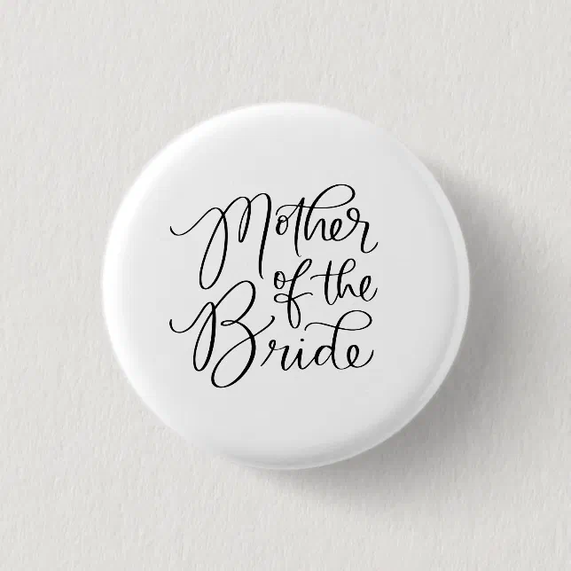 Fancy Mother of the Bride Hand Lettered Button | Zazzle
